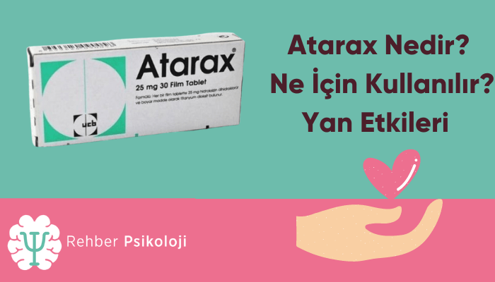 Atarax Nedir? Ne İçin Kullanılır? Yan Etkileri Nelerdir? - Rehber Psikoloji